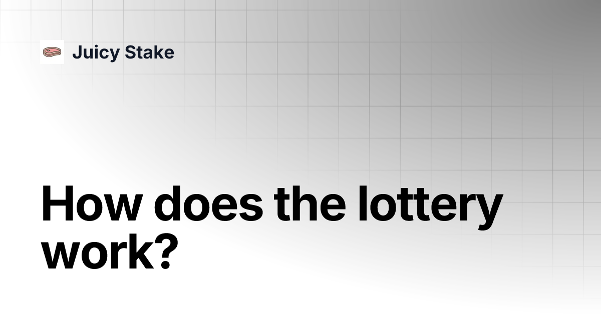 How does the lottery work? | Juicy Stake